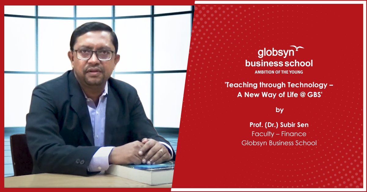 Teaching Through Technology – A New Way of Life @ GBS - Globsyn Business School