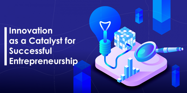Innovation as a Catalyst for Successful Entrepreneurship - Globsyn ...
