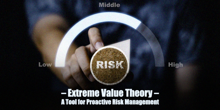 Extreme Value Theory: A Tool for Proactive Risk Management