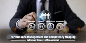 Performance Management and Competency Mapping in Human Resource Management
